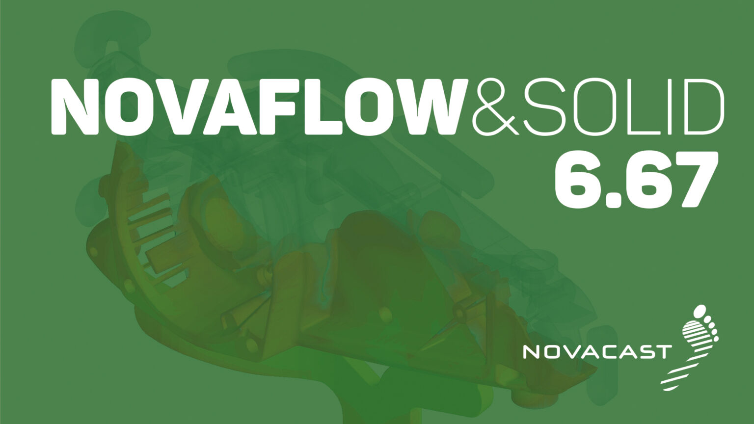 NovaFlow&Solid 6.67 has launched - NovaCast